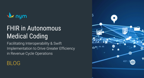 FHIR in Autonomous Coding for Efficiency in Revenue Cycle | Nym
